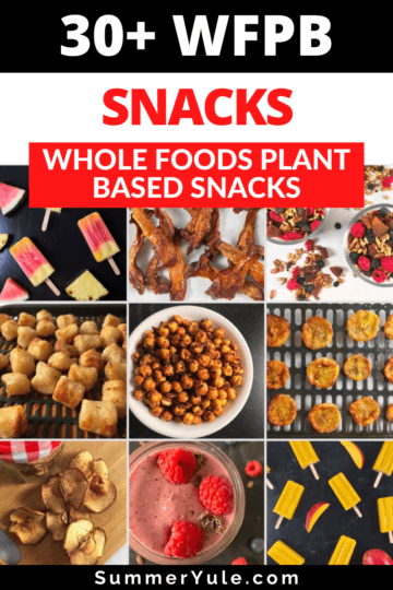 30+ WFPB Snacks (Whole Food Plant Based Snacks) Vegan